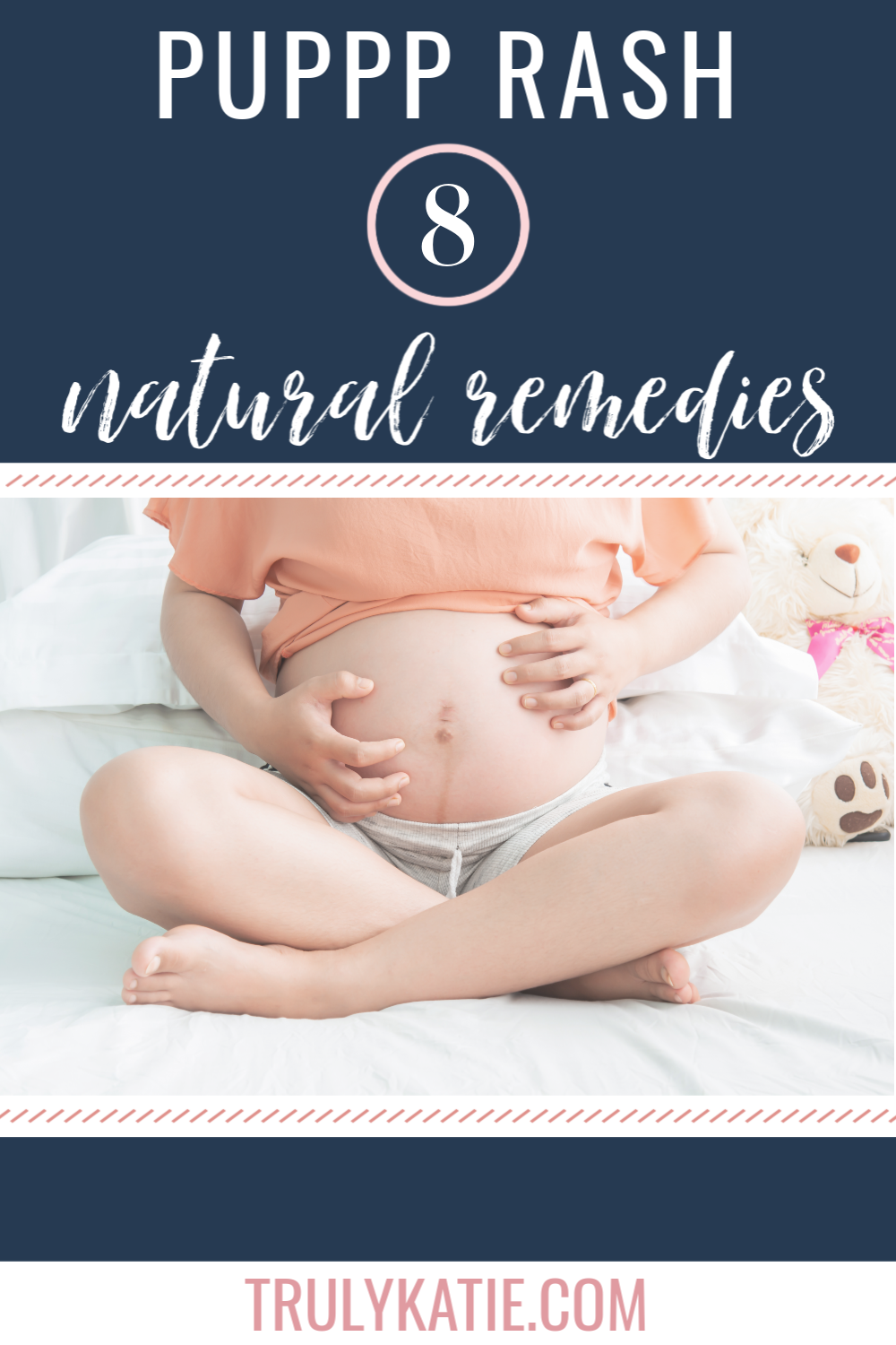 PUPPP Rash: 8 Natural Remedies - Truly Katie